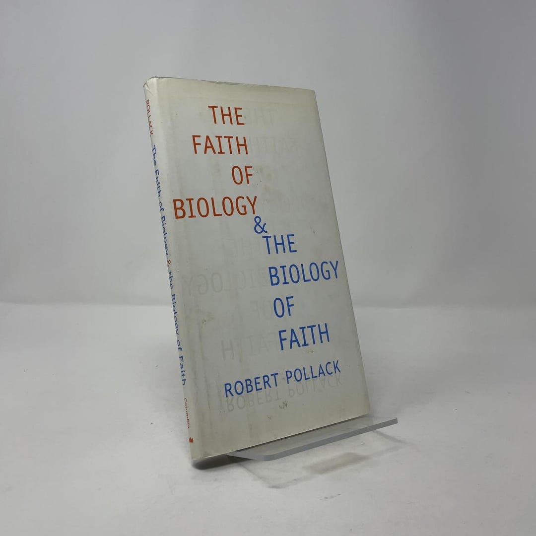 The Faith of Biology and the Biology of Faith by Robert Pollack HC ...