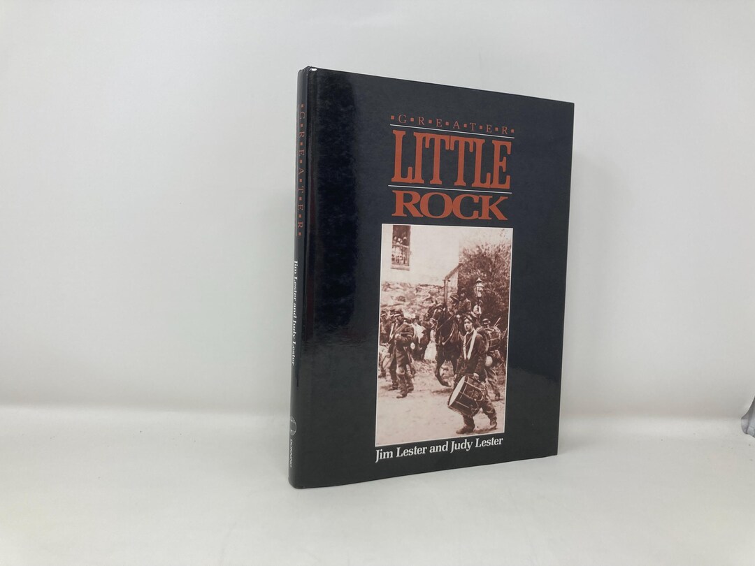 Greater Little Rock by Jim Lester HC Hardcover First 1st Like New 1986 ...