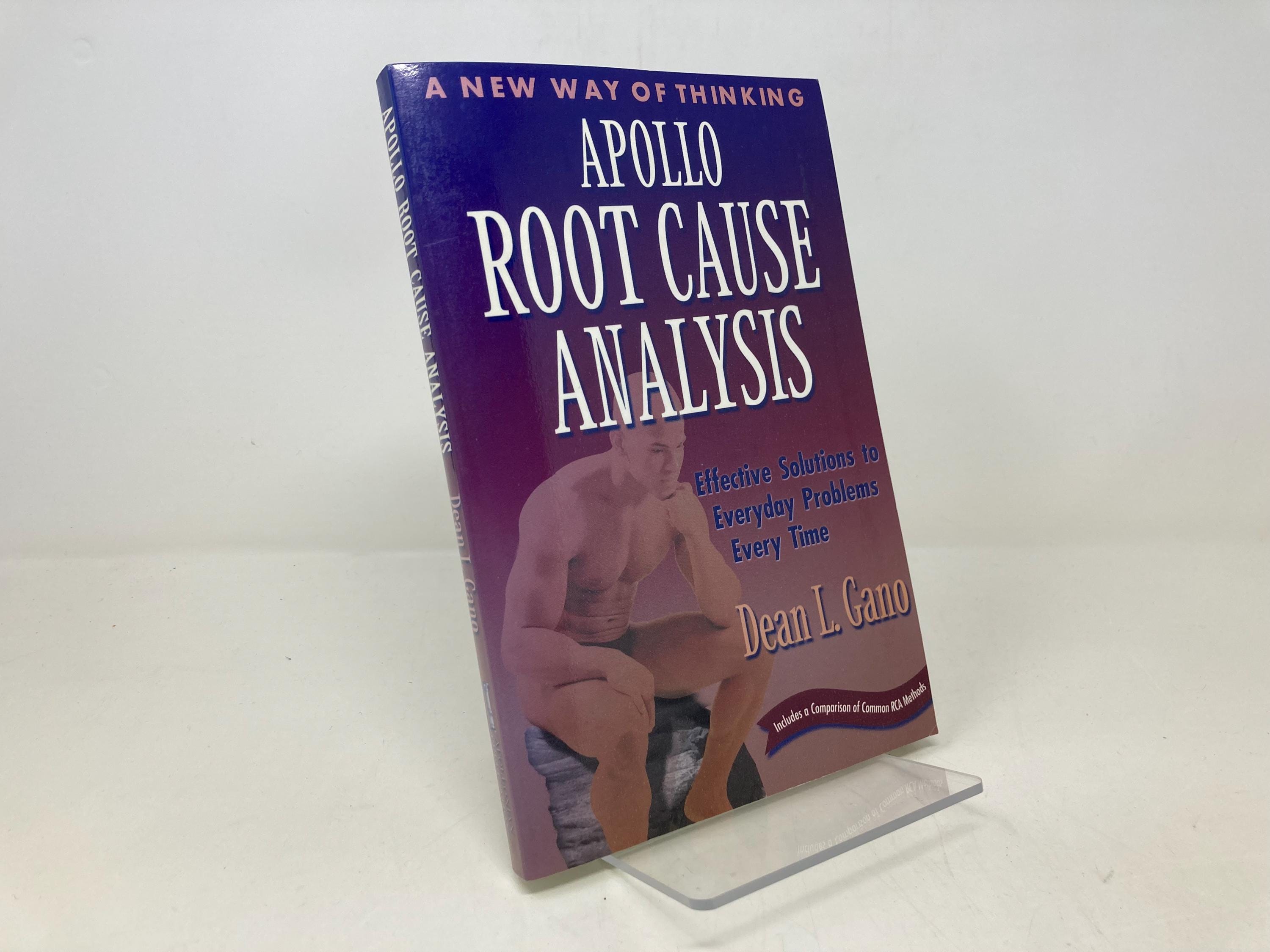 Apollo Root Cause Analysis: New Way of Thinking by Dean L. Gano PB ...