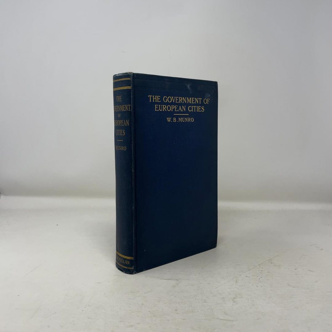 The Government of European Cities by W. B. Munro HC First Edition ...