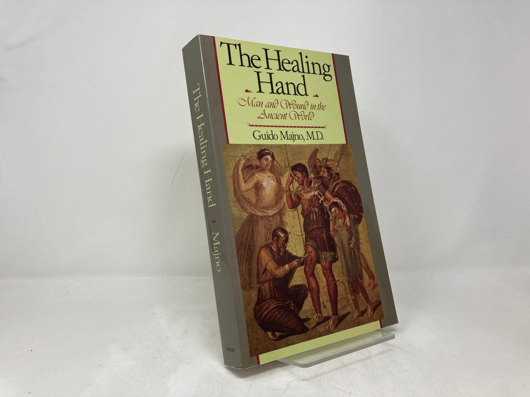 Healing Hand: Man and Wound in the Ancient World by Guido Majno PB ...