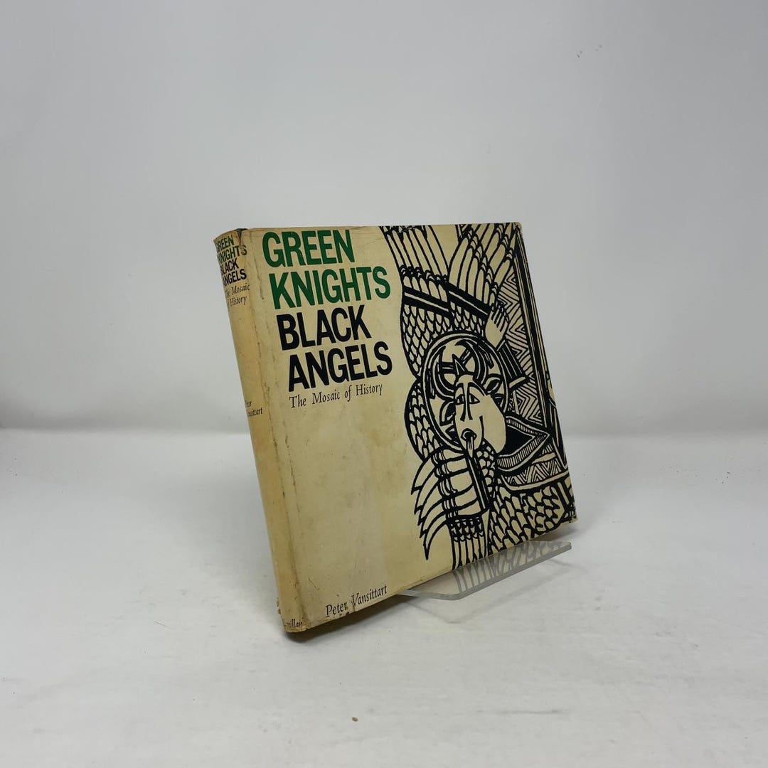 Green Knights Black Angels, the Mosaic of History by Peter Vansittart ...