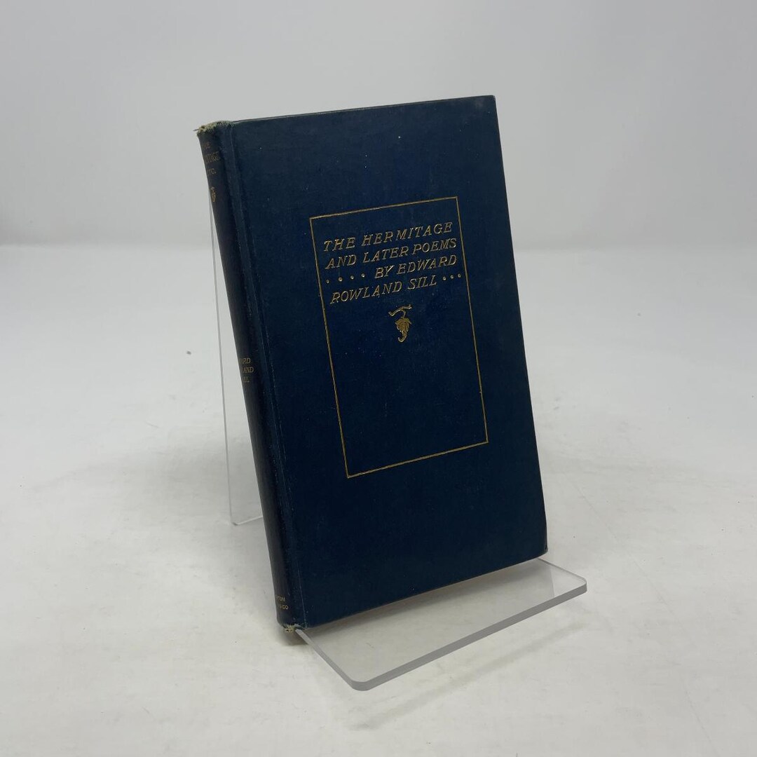 The Hermitage and Later Poems by Edward Rowland Sill HC First Thus ...