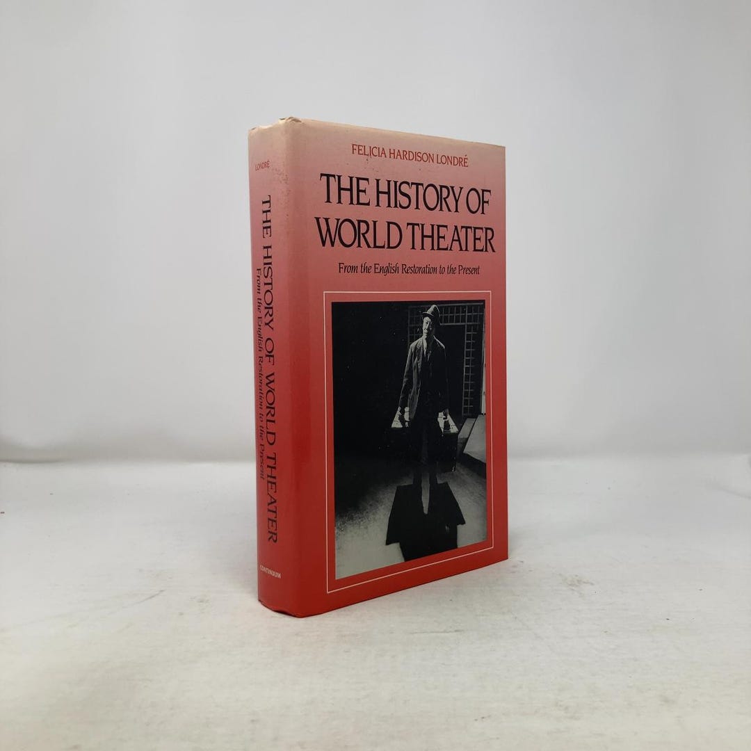 The History of World Theater by Felicia Hardison Londre HC First ...