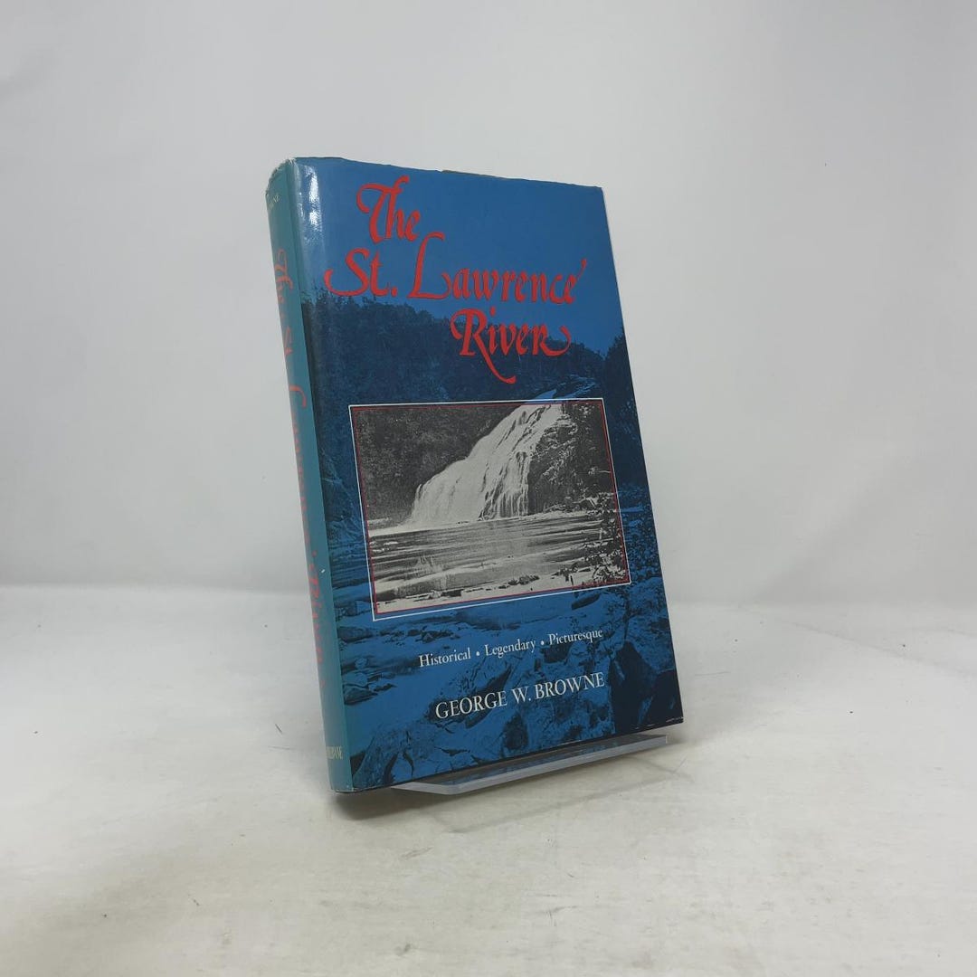 The St. Lawrence River by George W. Browne HC First Edition Hardcover ...