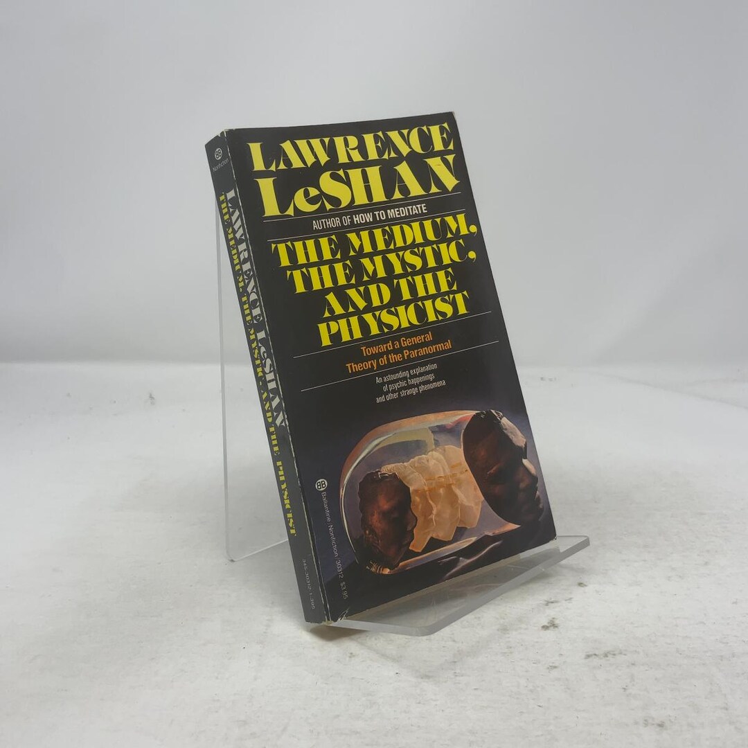 The Medium, the Mystic, and the Physicist by Lawrence Leshan PB First ...