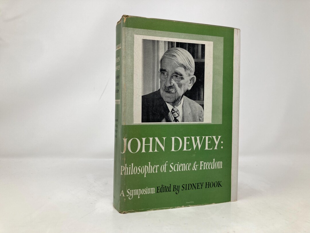 John Dewey: Philosopher of Science and Freedom by Sidney Hook HC ...