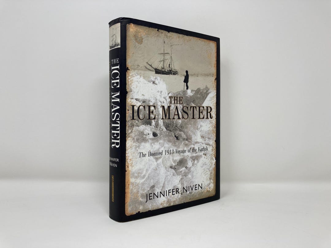 The Ice Master: the Doomed 1913 Voyage of the Karluk and the Miraculous ...