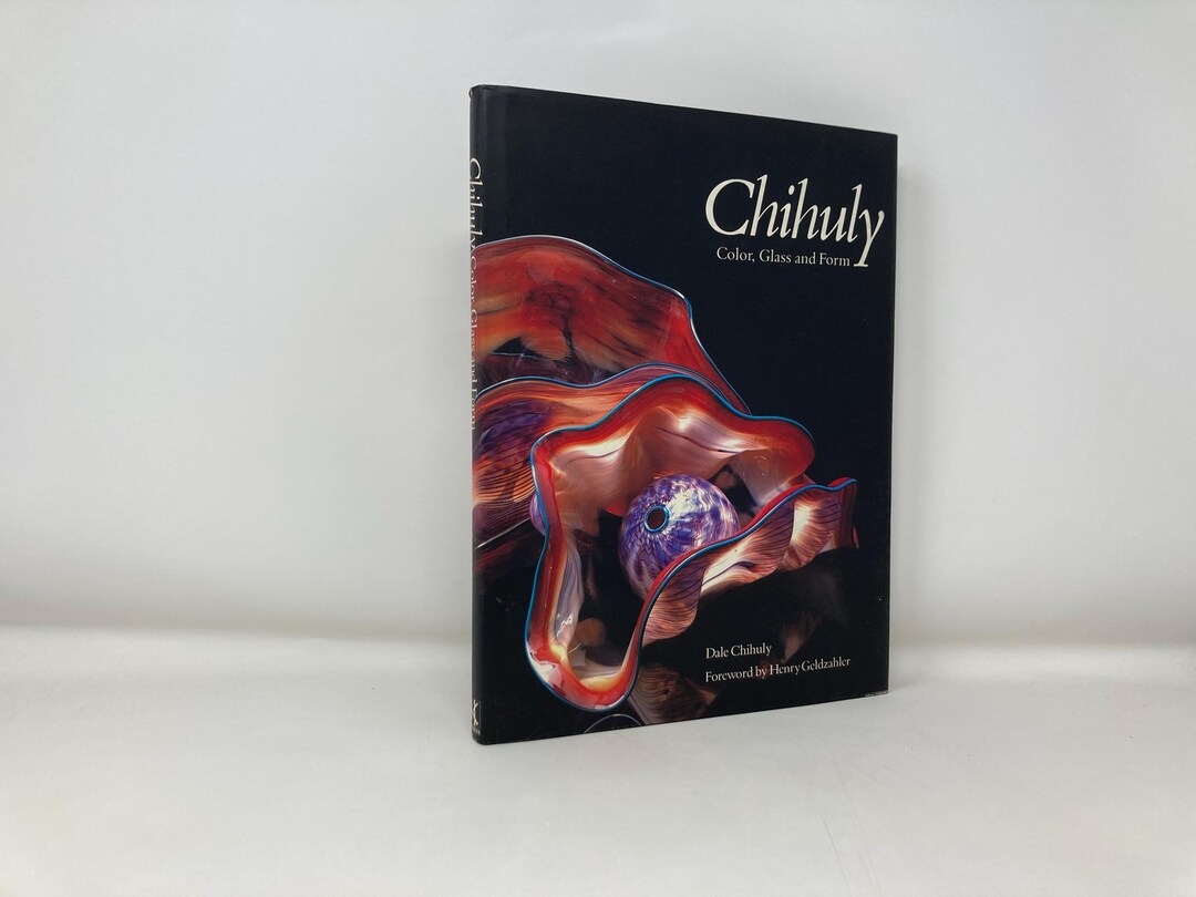 Chihuly: Color, Glass and Form by Dale Chihuly HC Hardcover First 1st ...