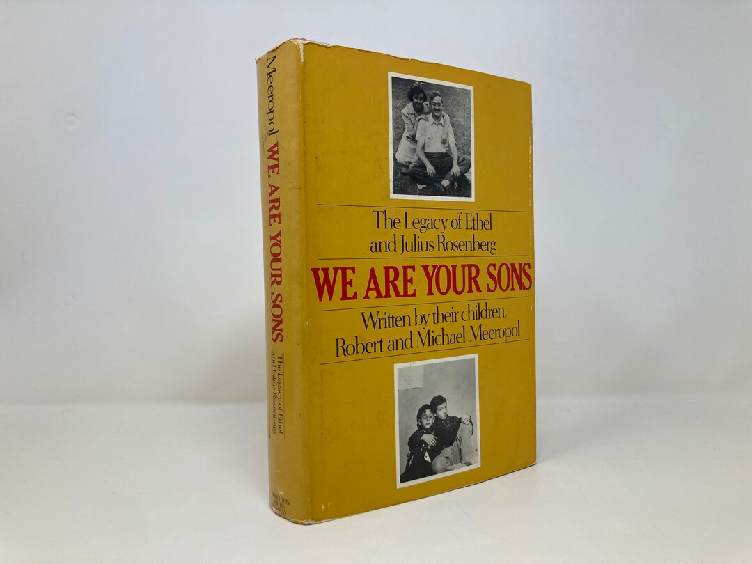 We Are Your Sons: the Legacy of Ethel and Julius Rosenberg by Michael ...