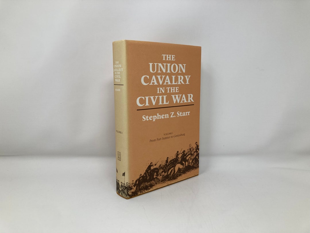 The Union Cavalry in the Civil War, Vol. 1: From Fort Sumter to ...