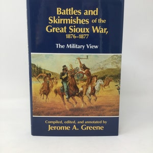 Battles & Skirmishes of the Great Sioux War by Jerome A. Greene HC 1st LN 1993 - Etsy