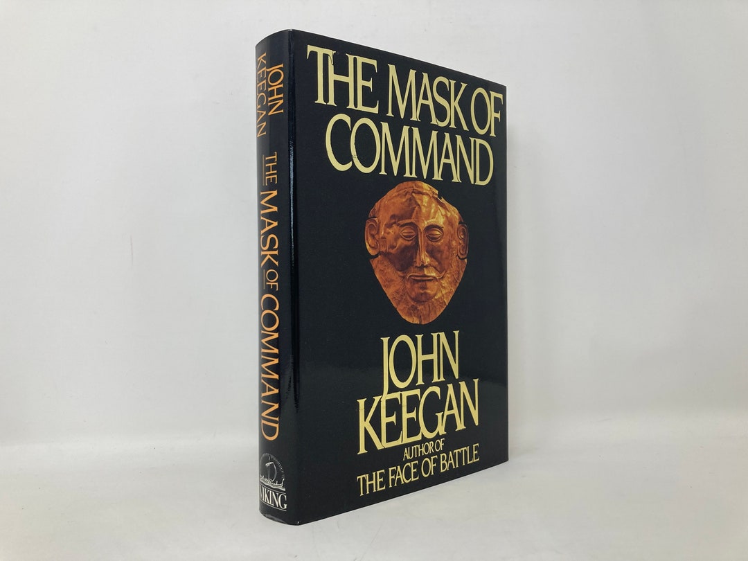 The Mask of Command by John Keegan Hardcover HC First 1st Very - Etsy