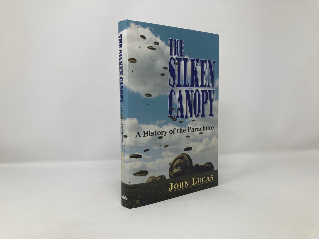 The Silken Canopy: the History of the Parachute by John Lucas HC First ...