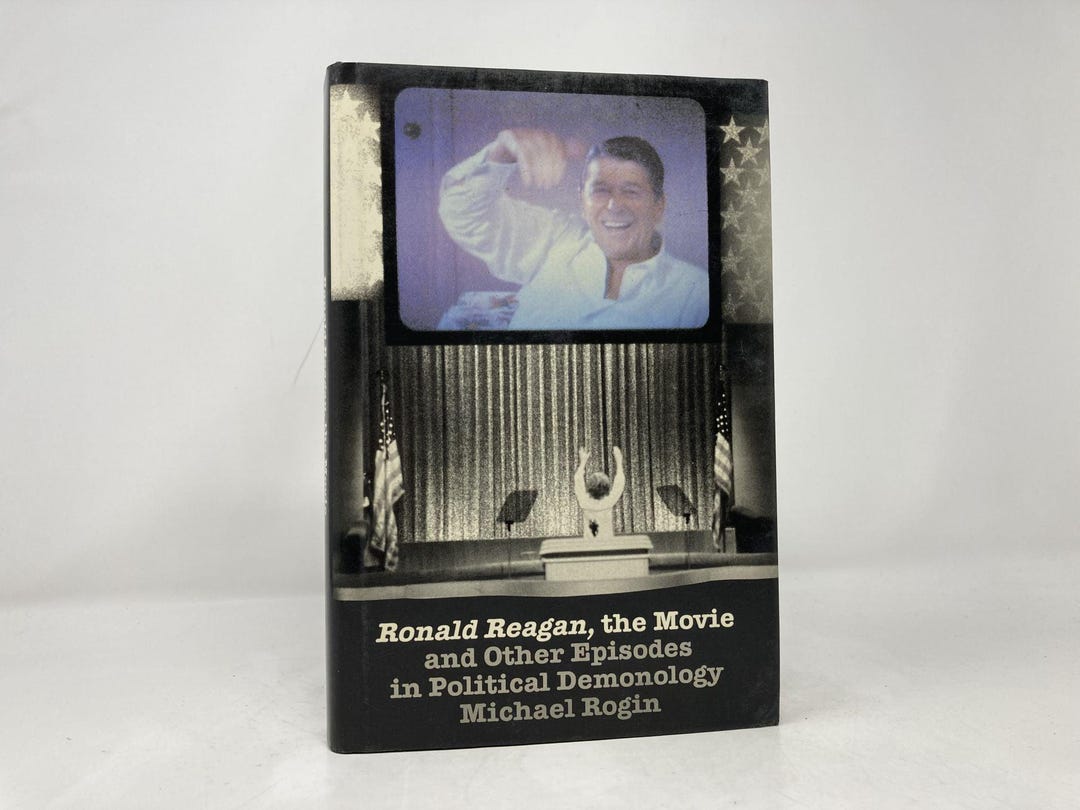 Ronald Reagan, the Movie and Other Episodes in Political Demonology by ...