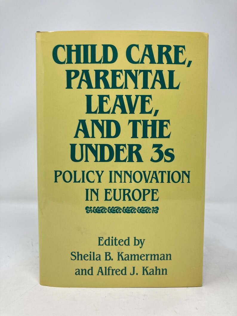 Child Care, Parental Leave, and the Under 3s by Sheila B. Kamerman HC ...