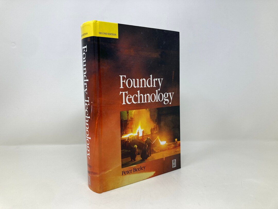 Foundry Technology by Peter Beeley Hardcover HC Second 2nd Like New LN 2001 158685 - Etsy