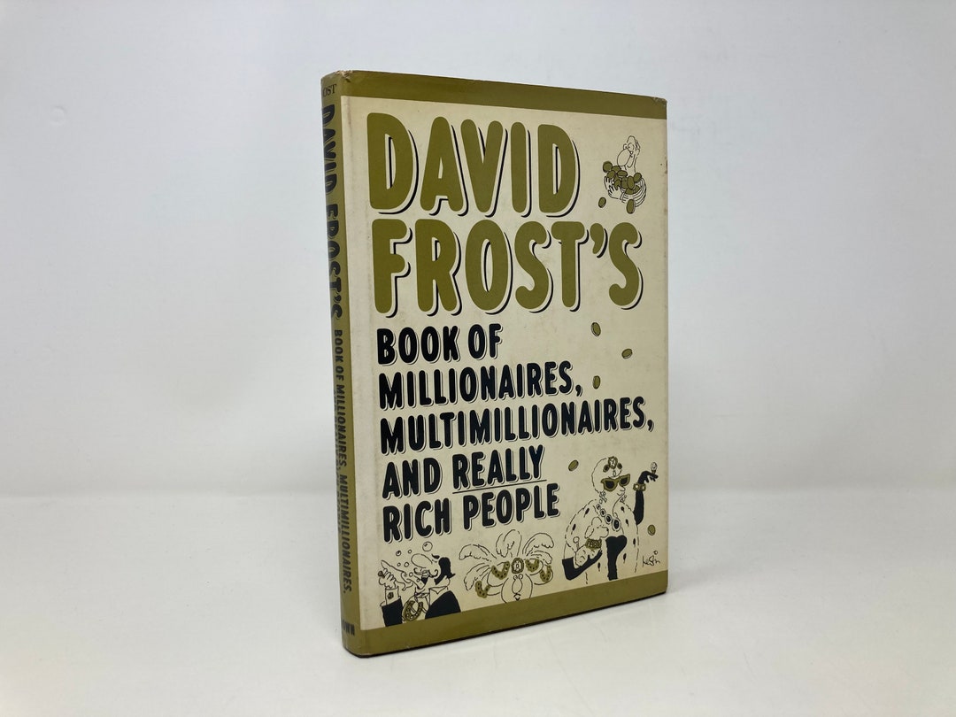 David Frosts Book of Millionaires, Multimillionaires, and Really Rich ...