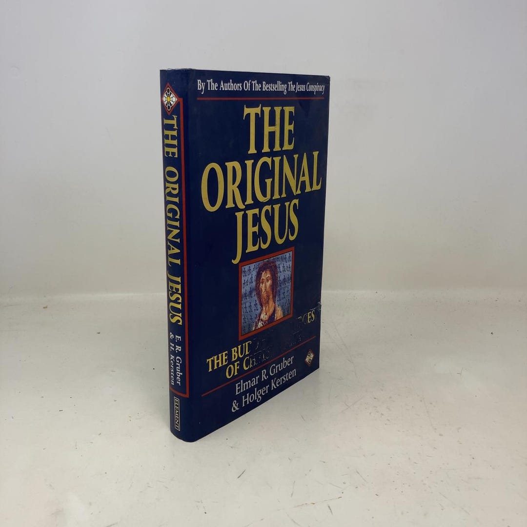 The Original Jesus by Elmar Gruber and Holger Kersten HC First Edition ...