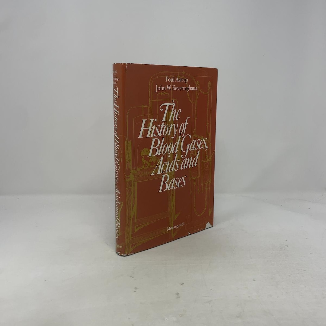 The History of Blood Gases, Acids and Bases by Poul Astrup and John W ...
