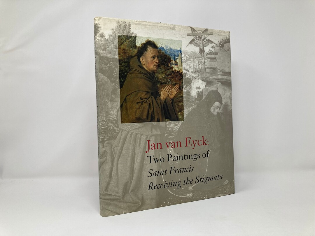 Jan Van Eyck: Two Paintings of Saint Francis Receiving the Stigmata HC Hardcover 1st First LN ...