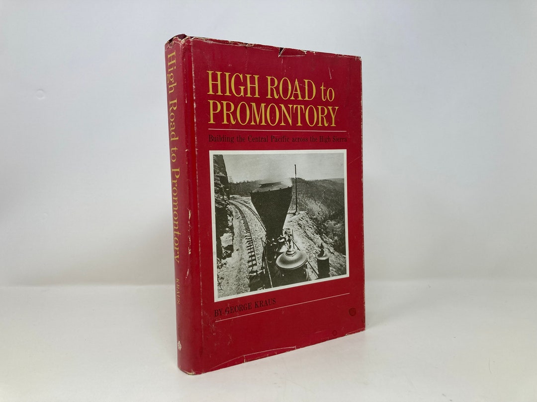 High Road to Promontory by George Kraus HC Hardcover 1st First VG Very ...