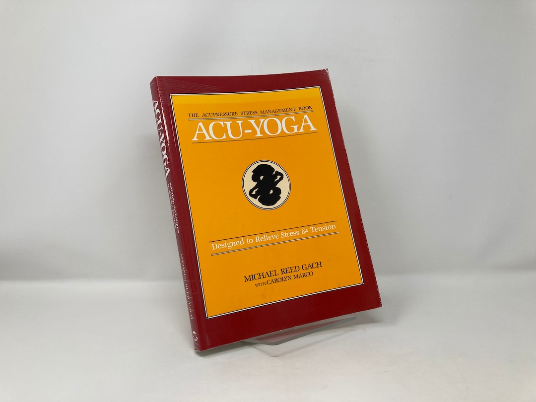 Acu-yoga: Designed to Relieve Stress & Tension by Michael Reed Gach Ph ...