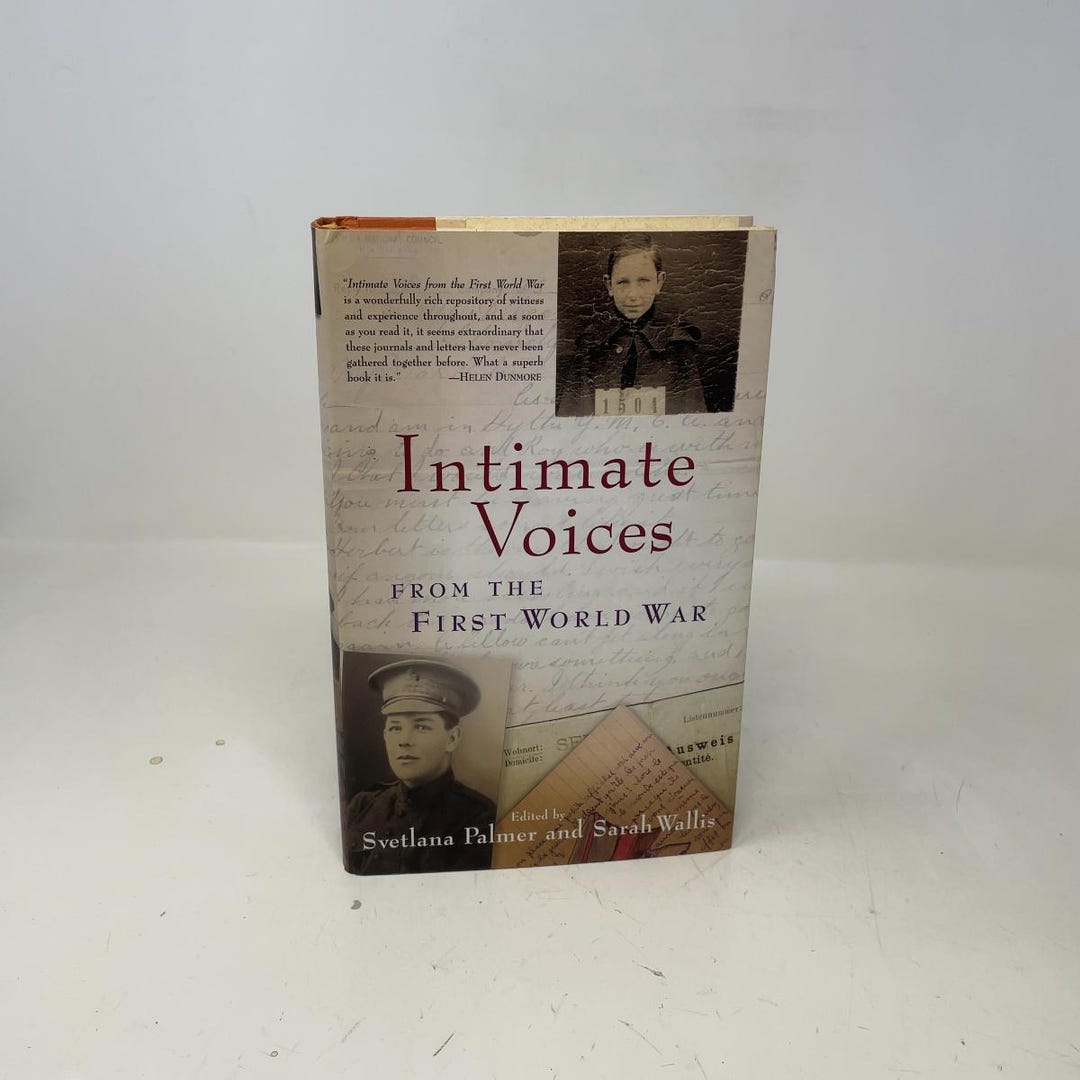 Intimate Voices From the First World War by Svetlana Palmer and Sarah ...