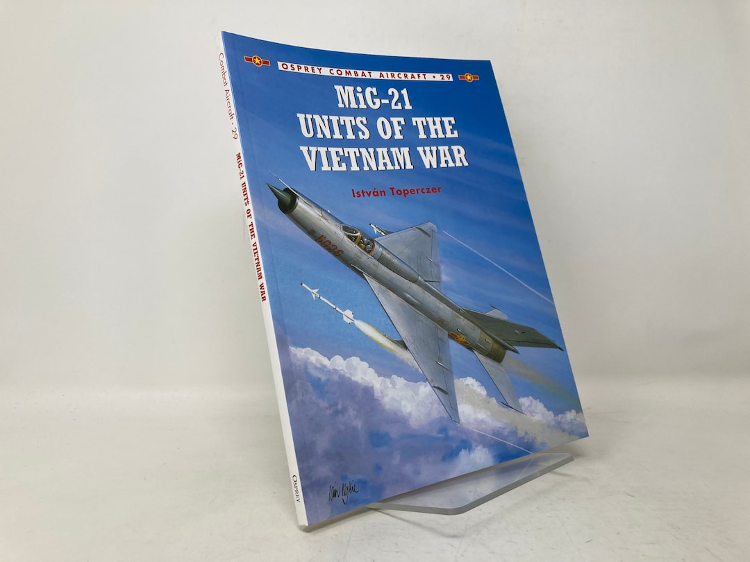 Mig-21 Units of the Vietnam War by Istvan Toperczer PB Paperback 1st ...