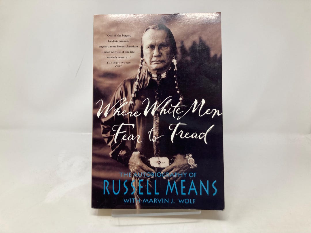 Where White Men Fear to Tread by Russell Means PB Paperback 1st First ...