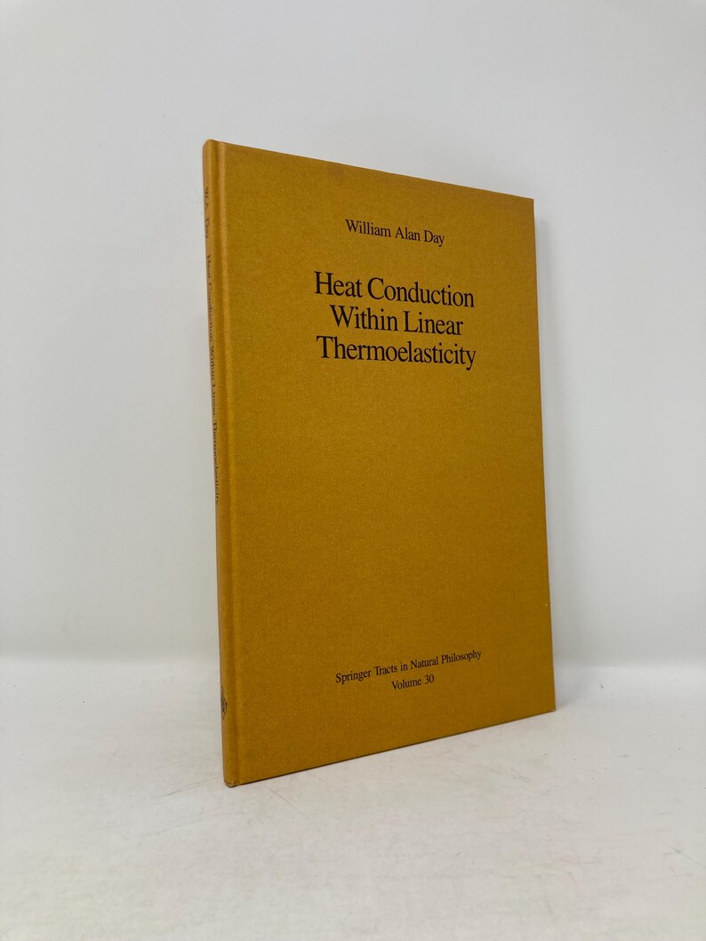 Heat Conduction Within Linear Thermoelasticity by William A. Day HC ...