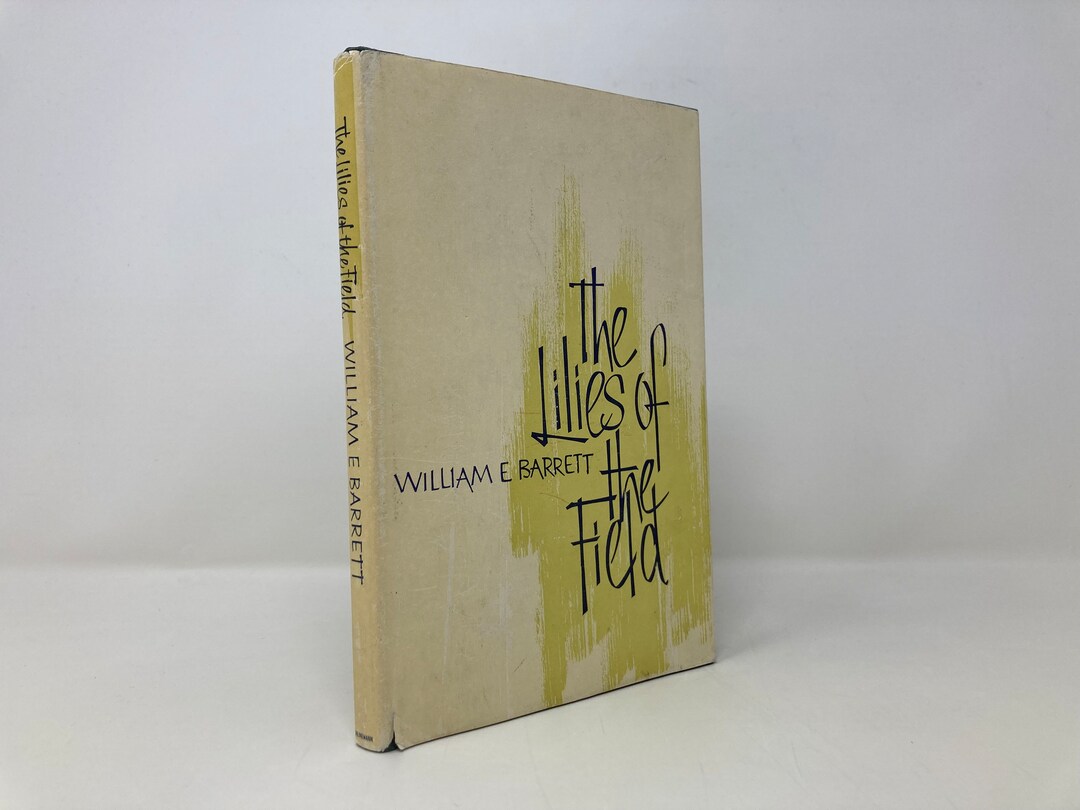 The Lilies of the Field by William E. Barrett HC Hardcover 1st First VG ...