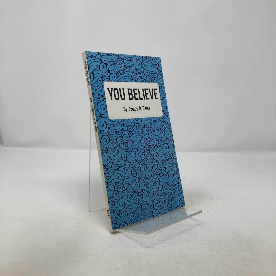 You Believe by James D. Bales PB First Edition Paperback Very Good 1976 ...