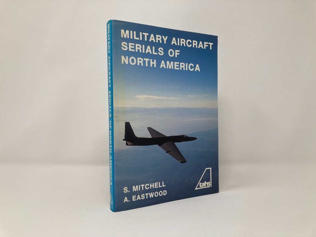 Military Aircraft Serials of North America by S. Mitchell PB First 1st ...