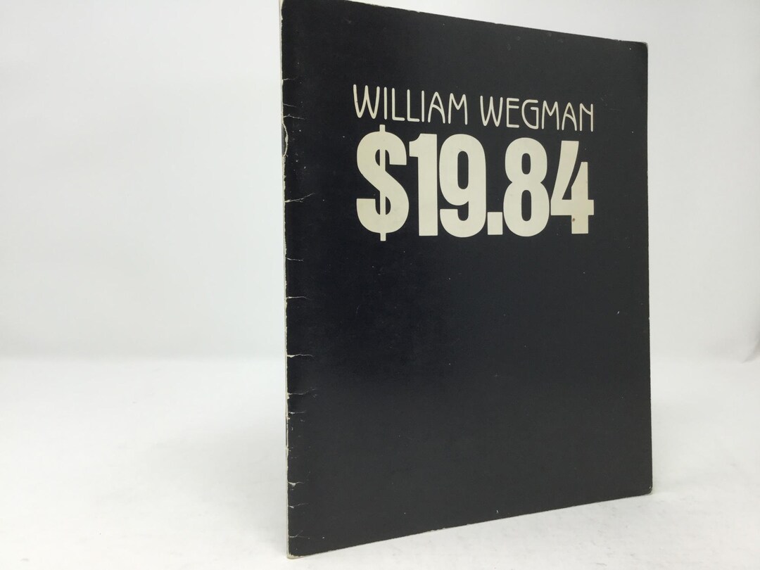 Nineteen Dollars and Eighty-four Cents by William Wegman HC Hardcover ...