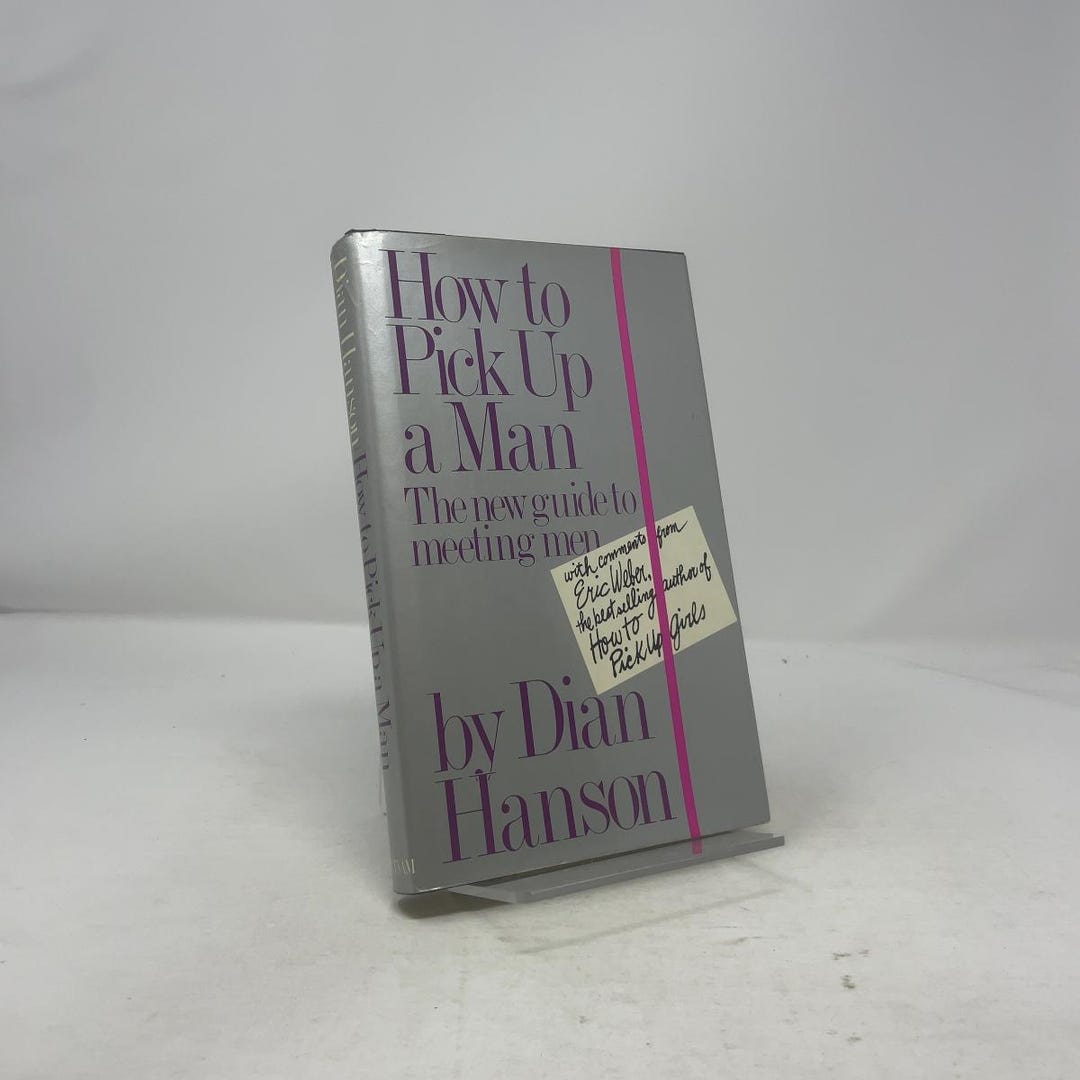 How to Pick up a Man by Dian Hanson HC First Edition Hardcover Very ...