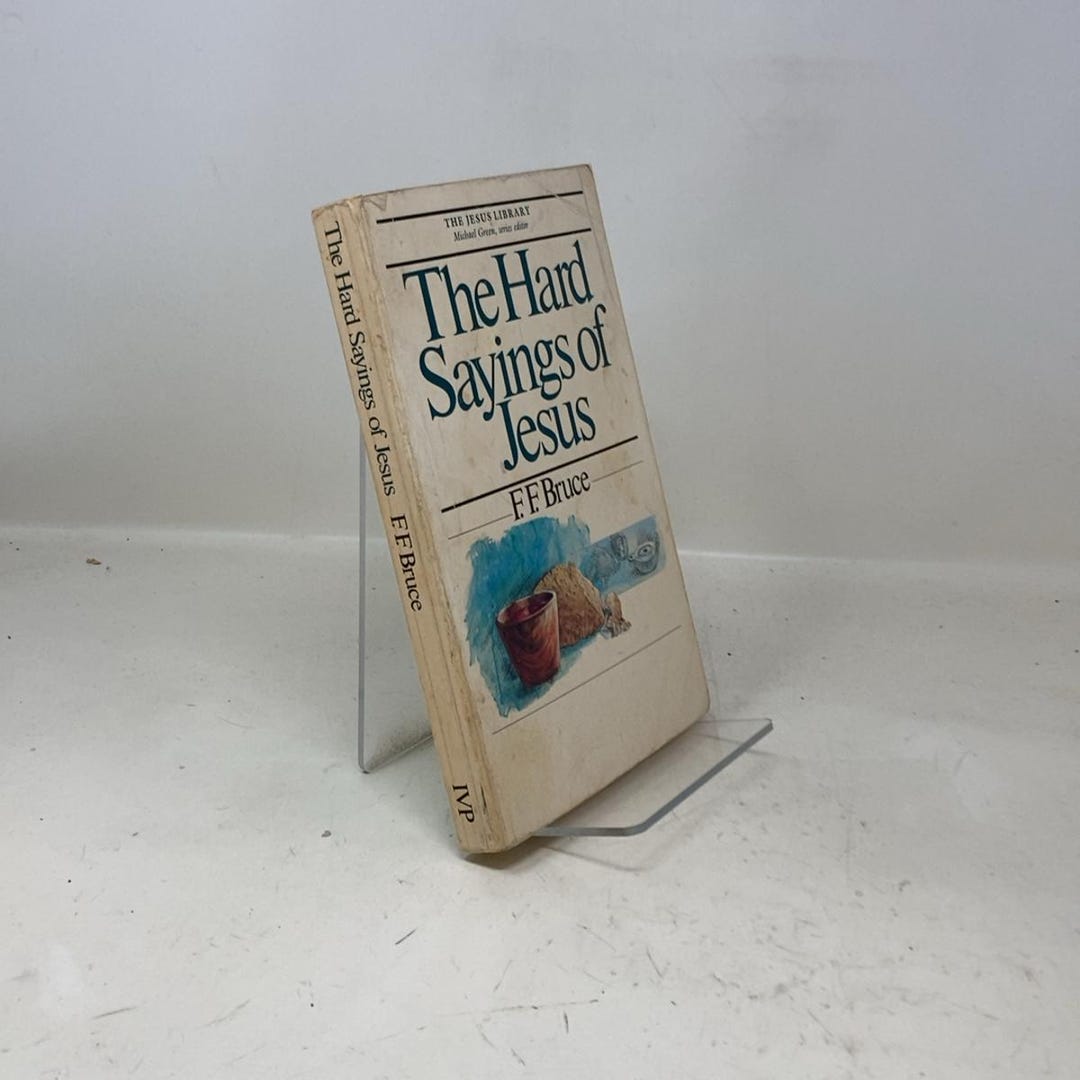 Hard Sayings of Jesus (the Hard Sayings Series) by F. F. Bruce PB First ...