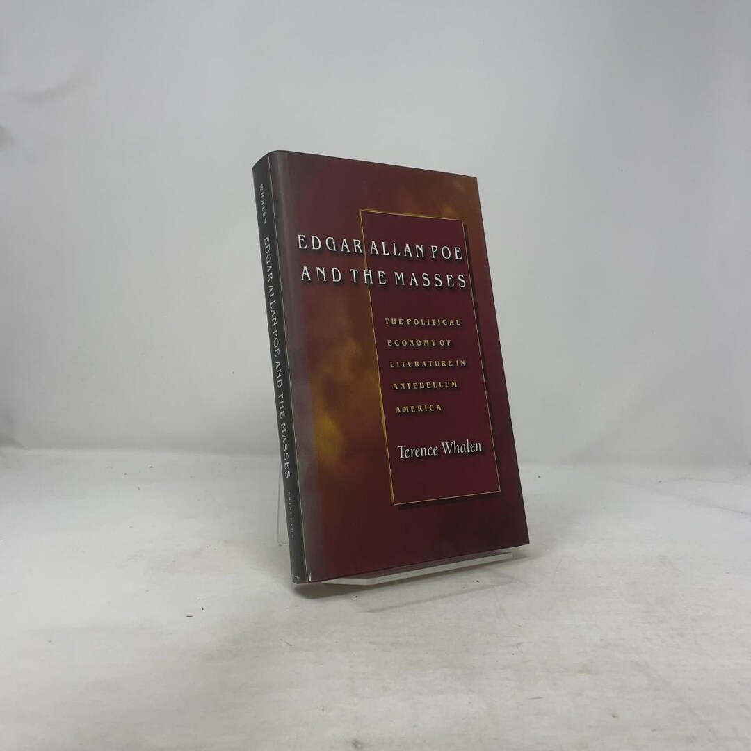 Edgar Allan Poe and the Masses by Terence Whalen HC First Edition ...