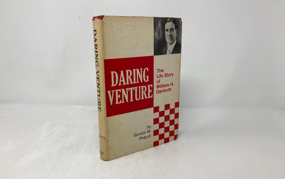 Daring Venture: the Life Story of William H. Danforth by Gordon M ...