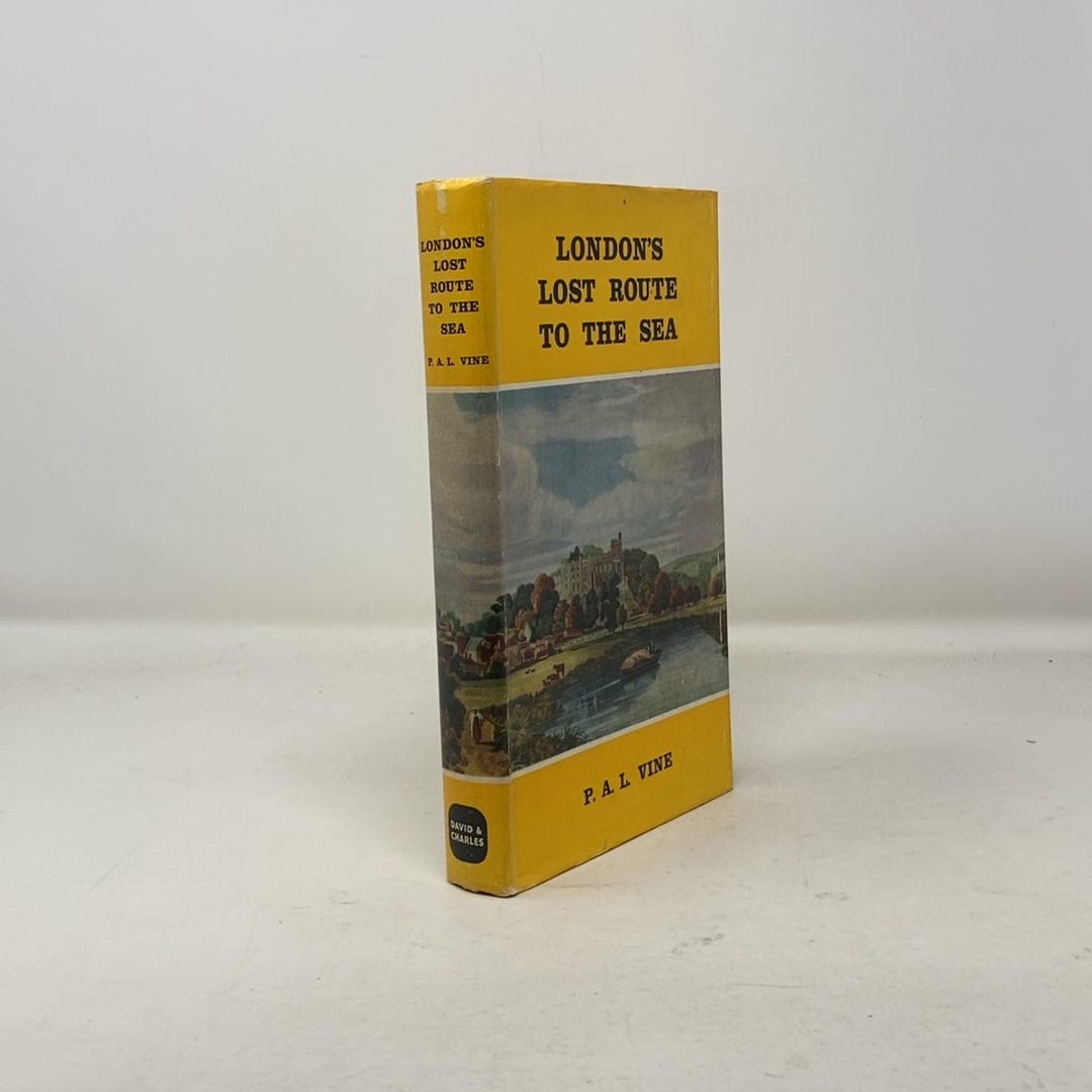 London's Lost Route to the Sea by P. A. L. White HC 2nd Edition ...