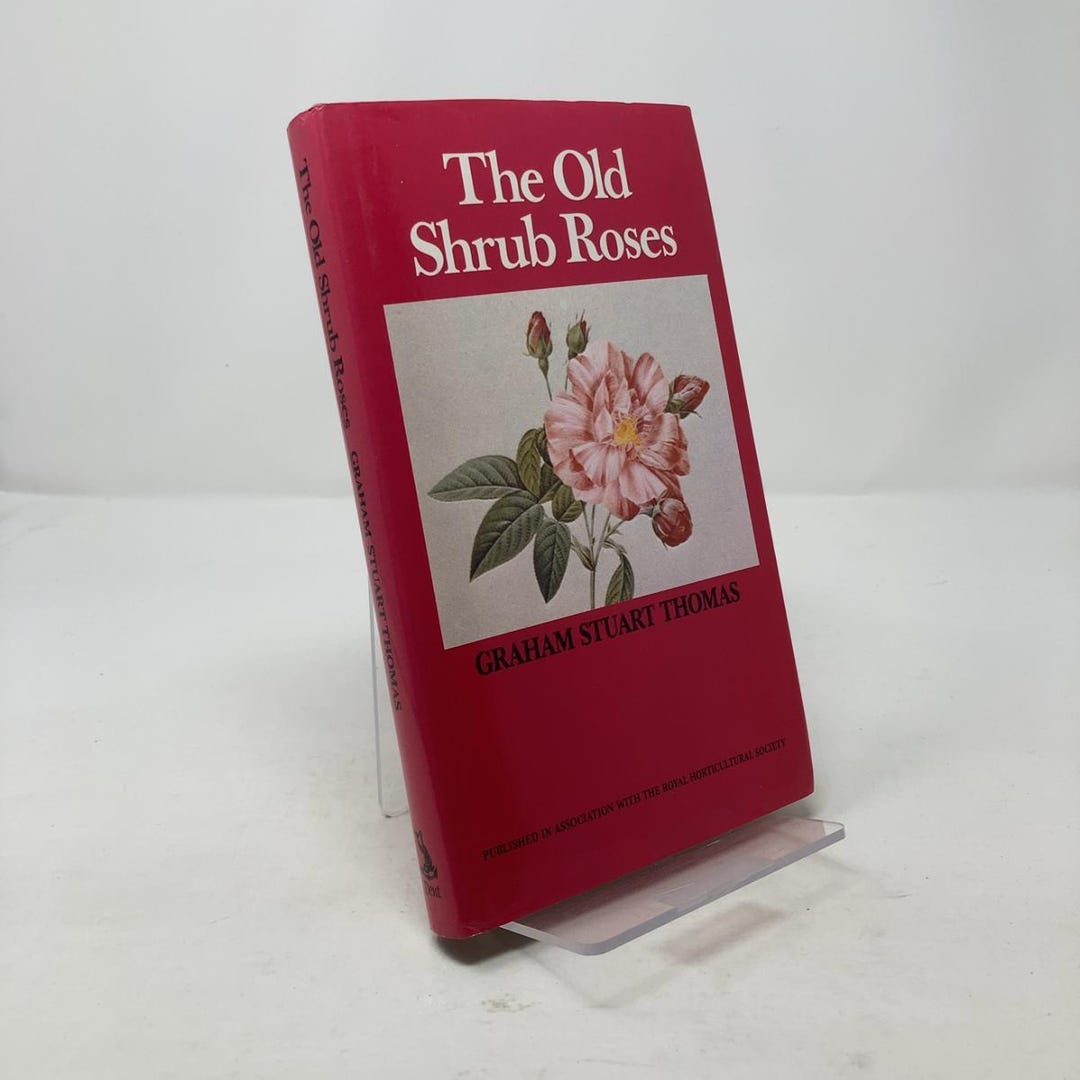 Old Shrub Roses by Graham Stuart Thomas HC First Thus Hardcover Like ...