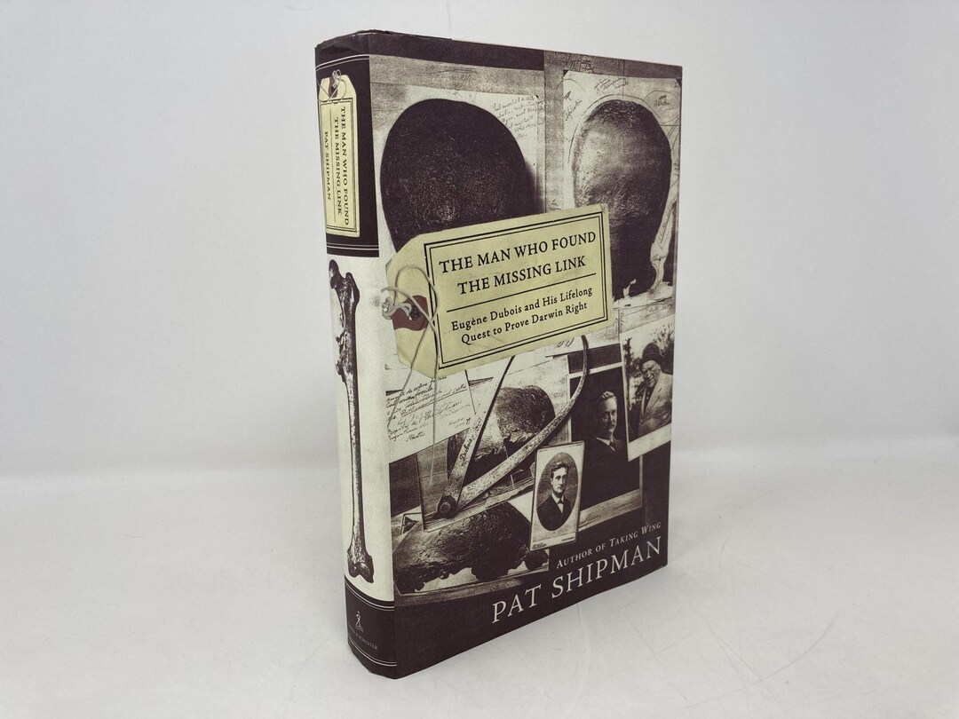 Man Who Found the Missing Link by Pat Shipman HC Hardcover Like New ...
