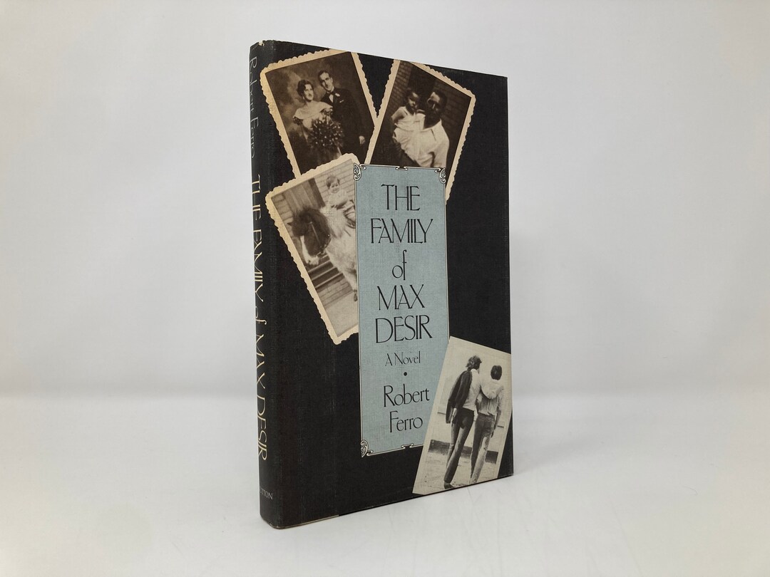 The Family of Max Desir by Robert Ferro HC Hardcover 1st First LN Like ...