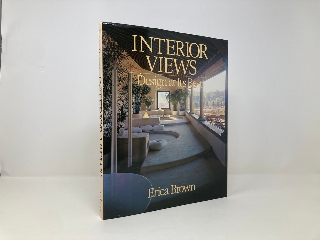 Interior Views: Design at Its Best by Erica Brown Hardcover HC First ...