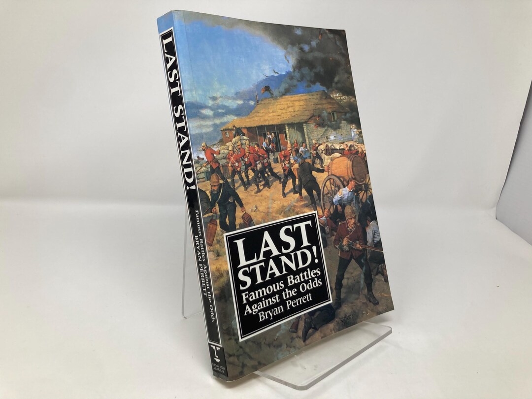 Last Stand! : Famous Battles Against the Odds by Bryan Perrett PB ...