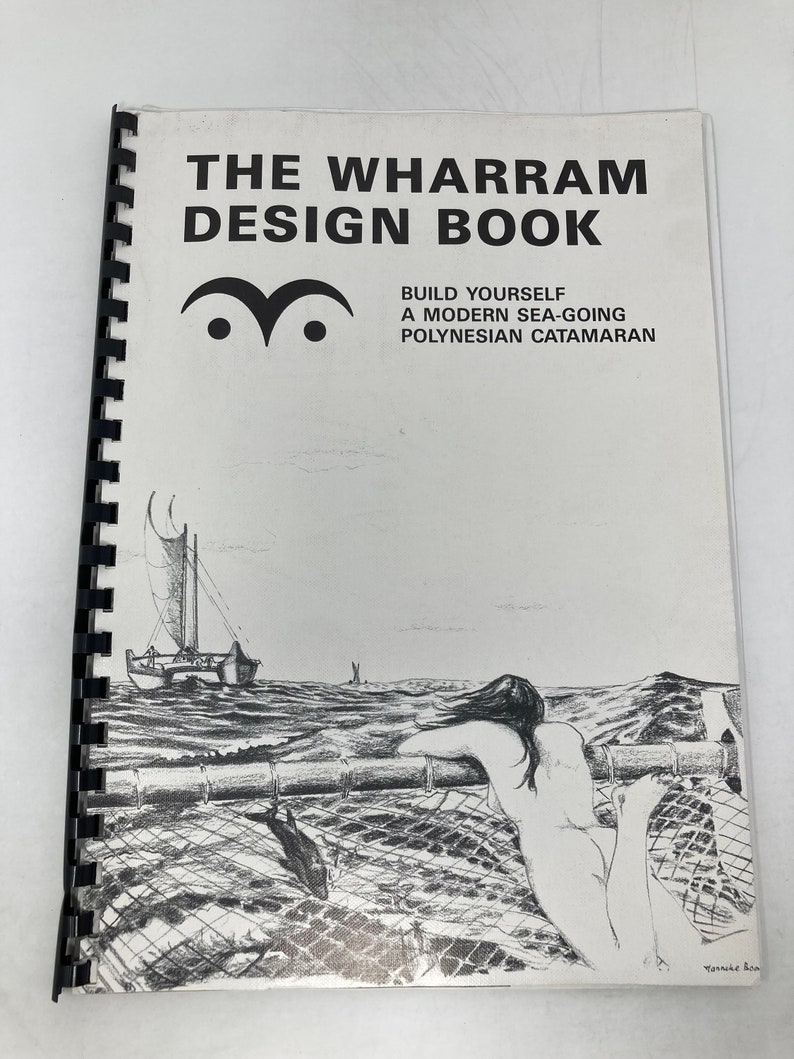 The Wharram Design Book build Yourself a Modern Sea Going Polynesian ...