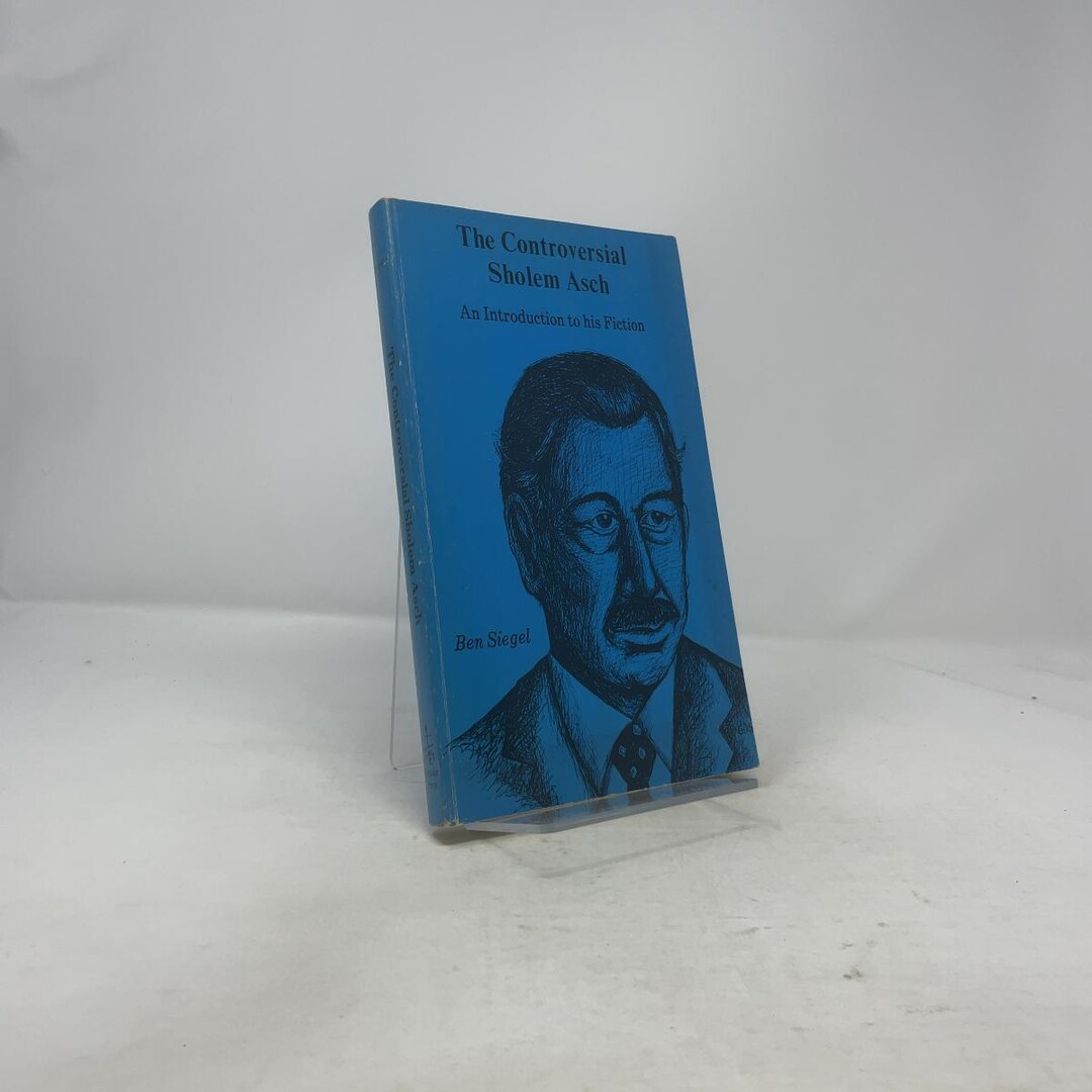 The Controversial Sholem Asch by Ben Siegel Signed PB First Edition ...
