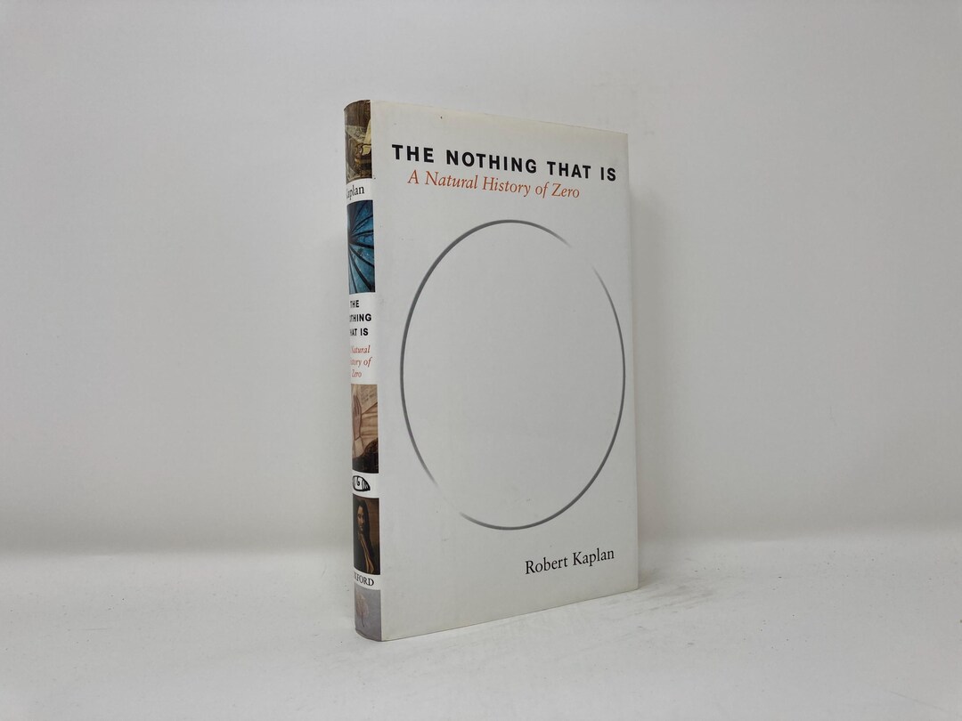 The Nothing That Is: A Natural History of Zero by Robert Kaplan HC ...