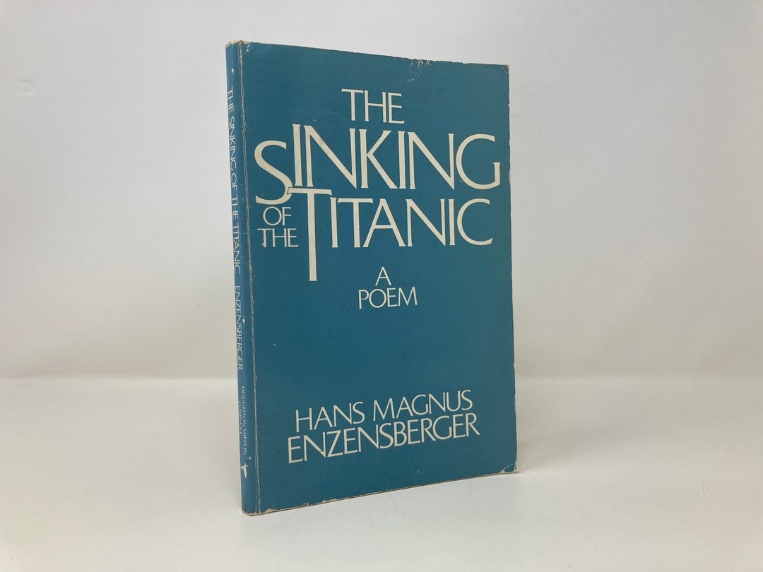 The Sinking of the Titanic: A Poem by Hans Magnus Enzensberg Paperback ...