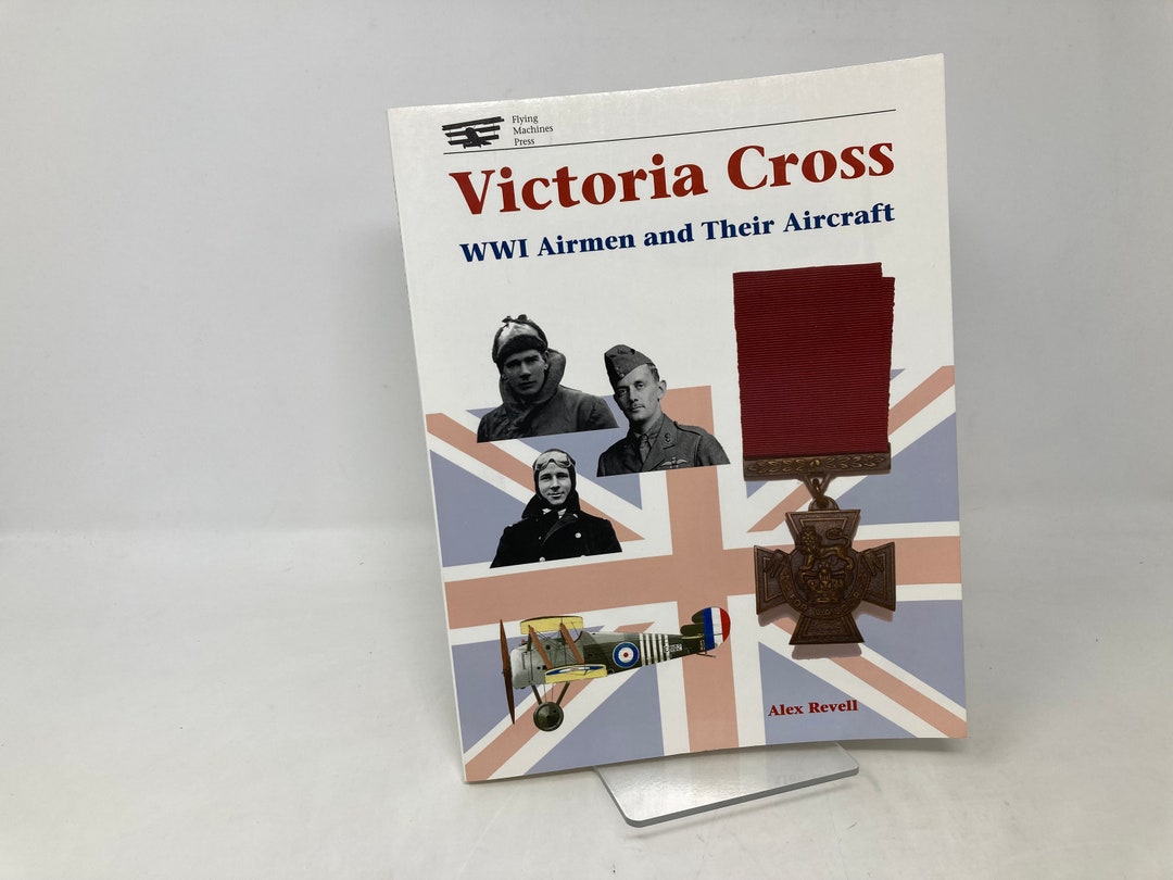 Victoria Cross : WWI Airmen and Their Aircraft by Alex Revell PB First ...